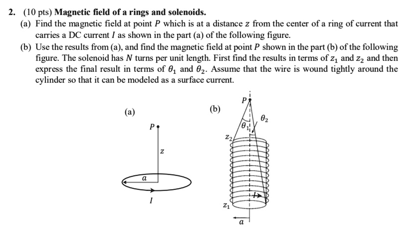 SOLVED: 2.10 pts)Magnetic field of a rings and solenoids (a) Find the ...