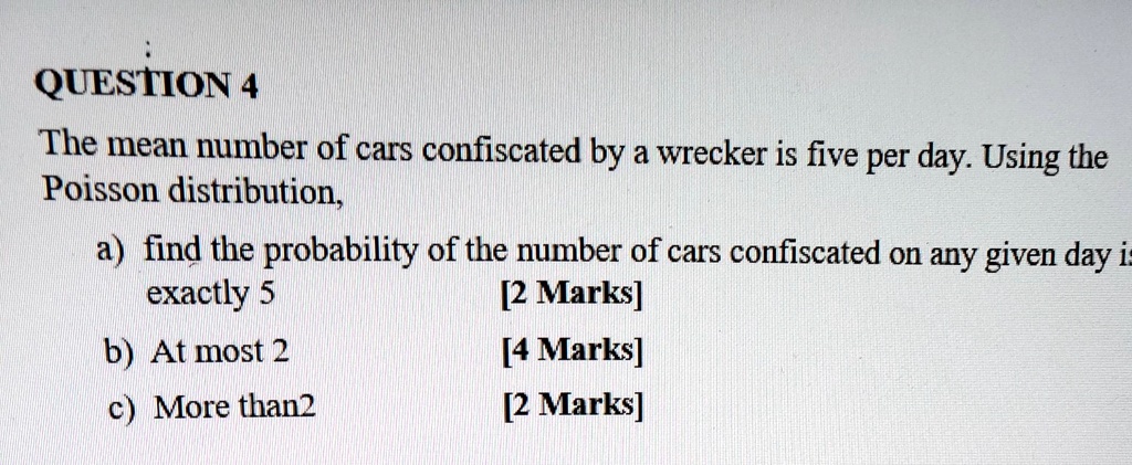 SOLVED: QUESTION 4 The mean number of cars confiscated by a wrecker is ...