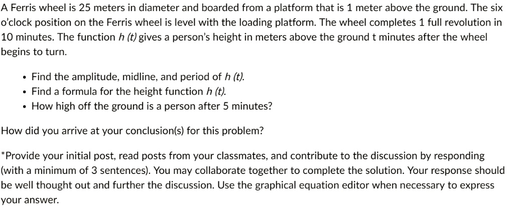 SOLVED: A Ferris wheel is 25 meters in diameter and boarded from a ...