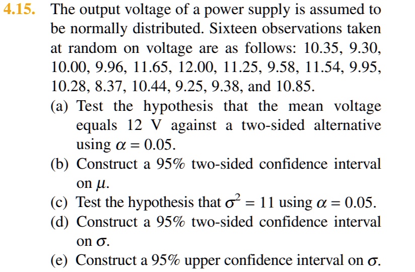 Solved 415 The Output Voltage Of A Power Supply Is Assumed To Be Normally Distributed 