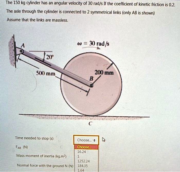 The 150 kg cylinder has an angular velocity of 30 rad/s If the ...