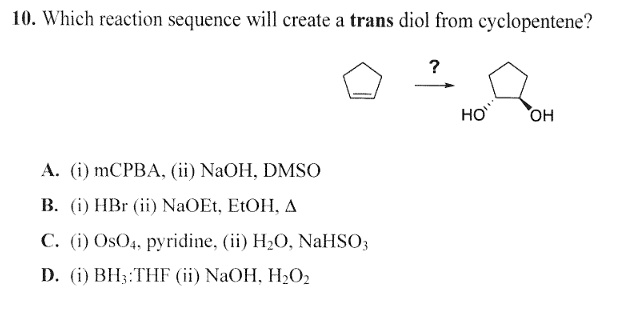 10. Which reaction sequence will create a trans diol from cyclopentene ...