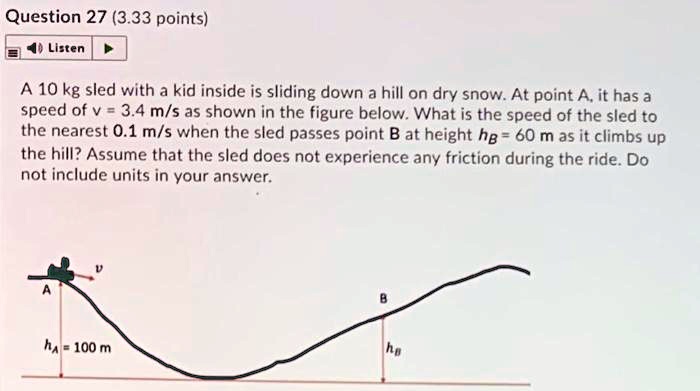 SOLVED:Question 27 (3.33 points) Listen A 10 kg sled with a kid inside ...