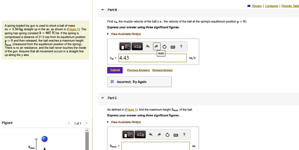 [GET ANSWER] Part B A spring-loaded toy gun is used to shoot a ball of ...