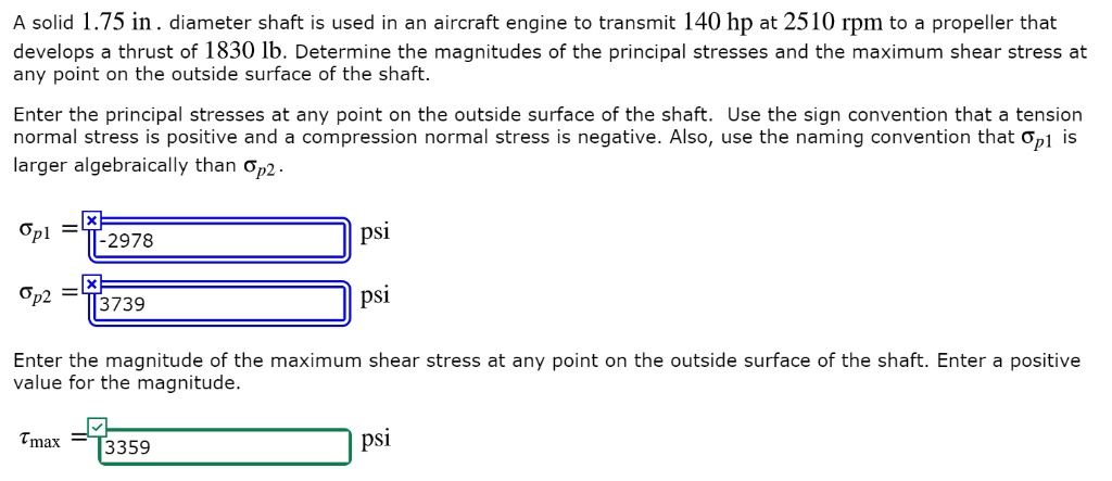 SOLVED: A solid 1.75 in . diameter shaft is used in an aircraft engine ...