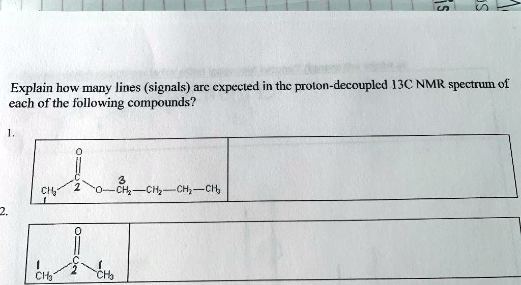 explain how many lines signals are expected in the proton decoupled 13c nmr spectrum of each of ...