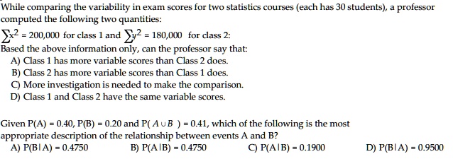 SOLVED: While comparing the variability in exam scores for two ...