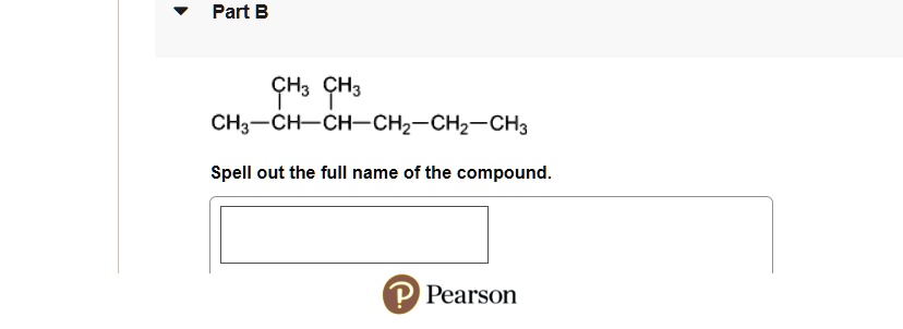 SOLVED: CHOH CH3-CH-CH-CH2-CH2-CH3 Spell out the full name of the compound Pearson