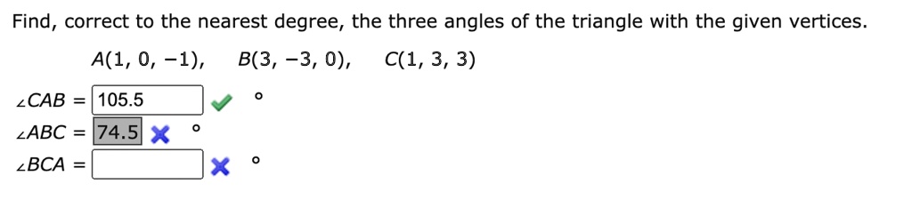 SOLVED: Texts: Find, correct to the nearest degree, the three angles of the triangle with the ...