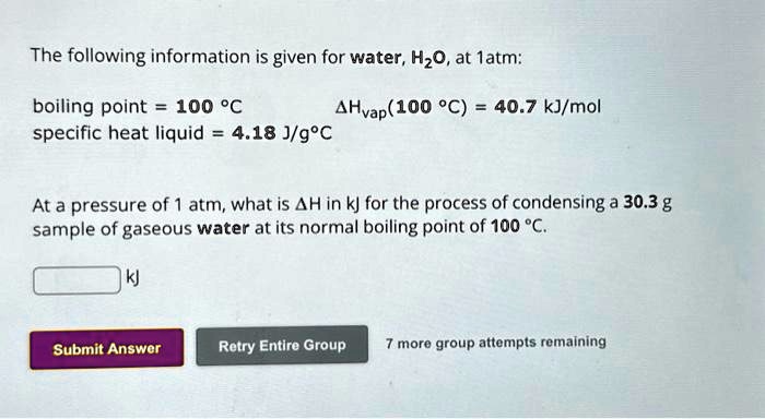 SOLVED: The following information is given for water, H2O, at 1 atm: boiling point = 100°C ...