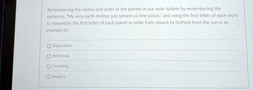 [GET ANSWER] remembering the names and order of the planets in our ...