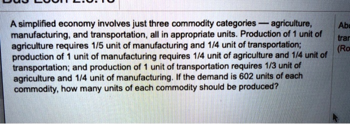SOLVED: A simplified economy involves just three commodity categories ...
