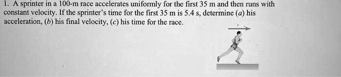 SOLVED: A sprinter in a 100-m race accelerates uniformly for the first ...
