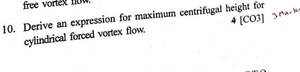 SOLVED: 10. Derive an expression for maximum Centrifugal height for cylindrical forced vortex ...