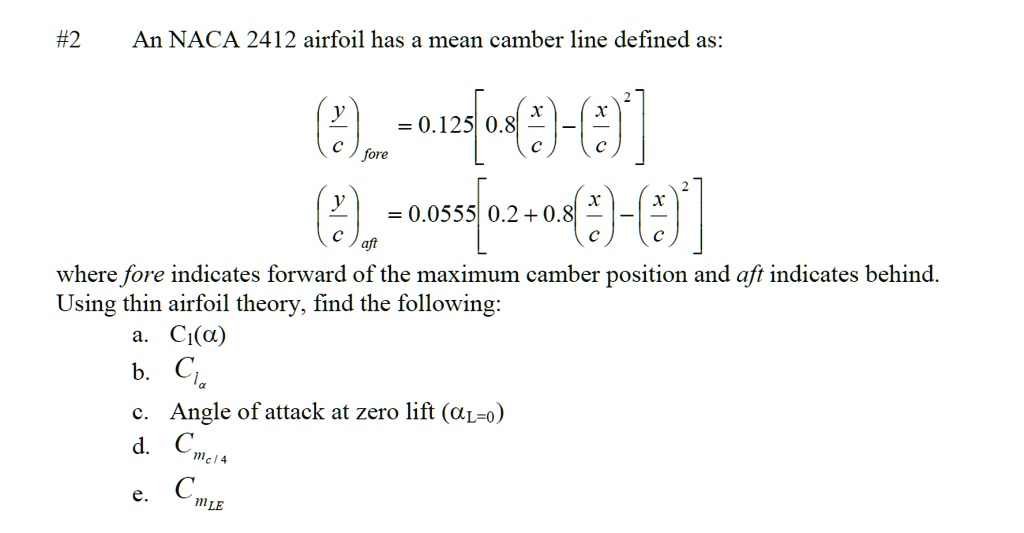 SOLVED: An NACA 2412 airfoil has a mean camber line defined as: y = 0 ...