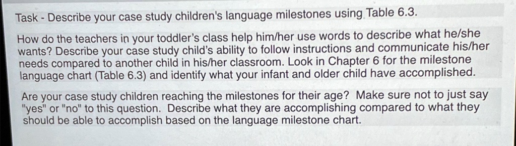 SOLVED: Task - Describe your case study children's language milestones ...