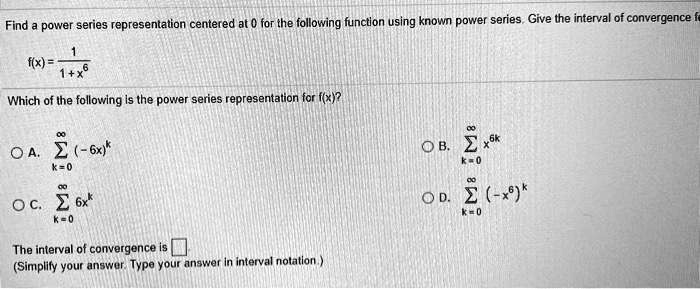 SOLVED: Find power series representation centered at 0 for the following function using known ...