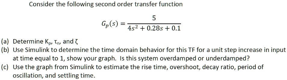 SOLVED: Consider the following second-order transfer function: 5 S) 4s ...