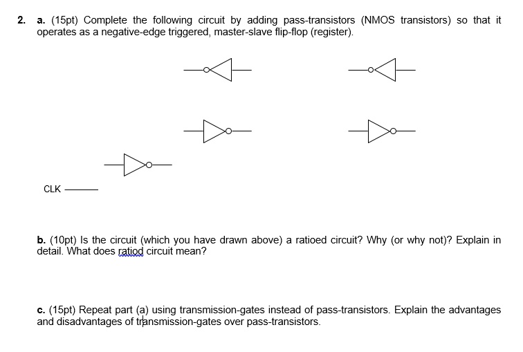 SOLVED: a. (15pt) Complete the following circuit by adding pass ...