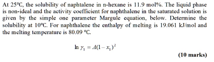 at 25c the solubility of naphtalene in n hexane is 119 mol the liquid ...
