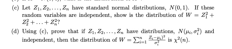 SOLVED: Let Z1,Z2; Zn have standard normal distributions; N(0,1). If ... SOLVED: Let Z1,Z2; Zn have standard normal distributions; N(0,1). If ...