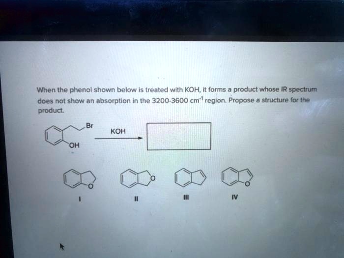 when the phenol shown below is treated wlth koh it orms product whose ...