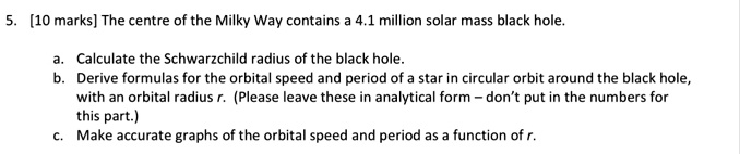 SOLVED: 5. [10 marks] The centre of the Milky Way contains a 4.1 ...