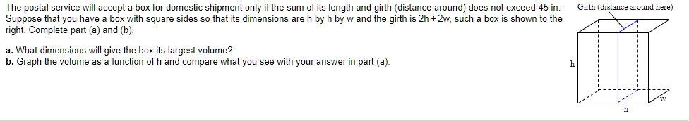 SOLVED: The postal service will accept a box for domestic shipment only if the sum of its length ...