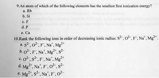9. An atom of which of the following elements has the smallest first ...