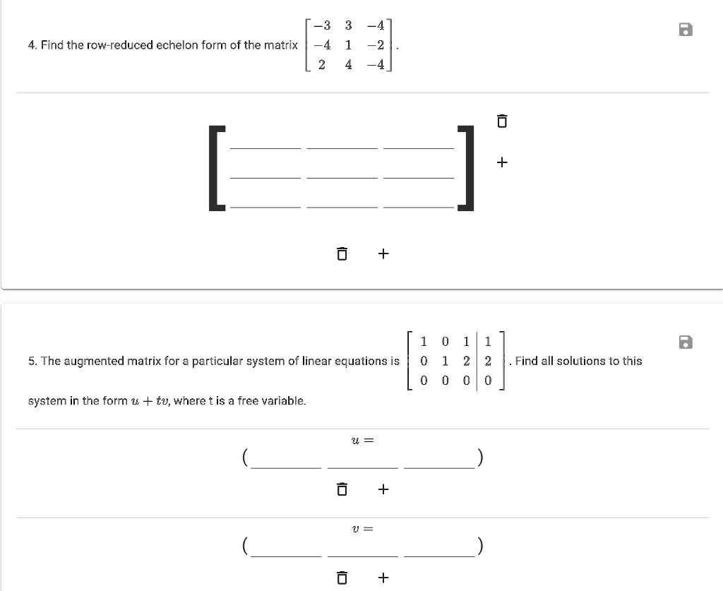 SOLVED: 4. Find the row-reduced echelon form of the matrix 4 2 ] 5. The ...