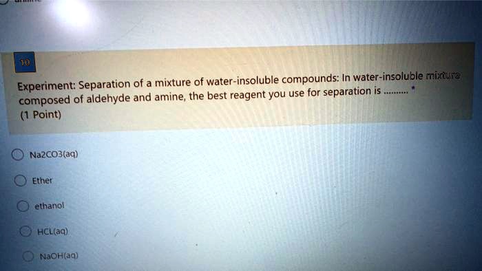SOLVED: Experiment: Separation of a mixture of water-insoluble compounds: In a water-insoluble ...