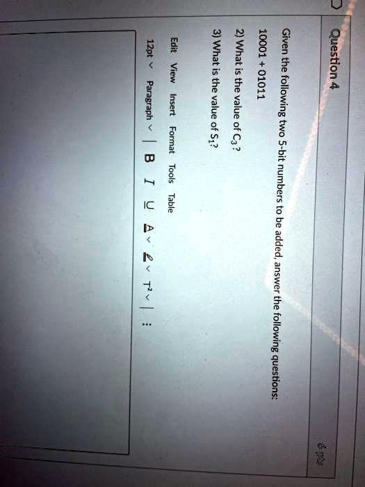 Question 4 Given the following two 5-bit numbers to be added, answer ...