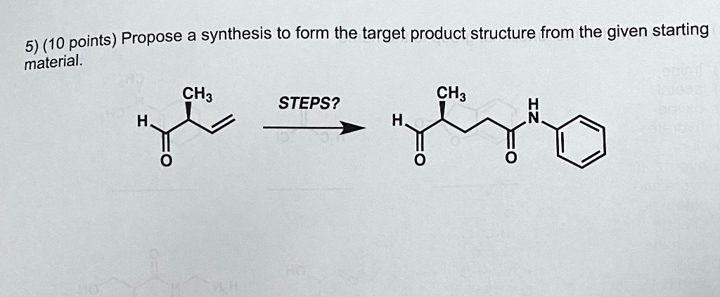 SOLVED: points) Propose synthesis to form the target product structure from the given starting 5 ...