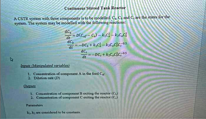 Continuous Stirred Tank Reactor A CSTR system with three components is ...