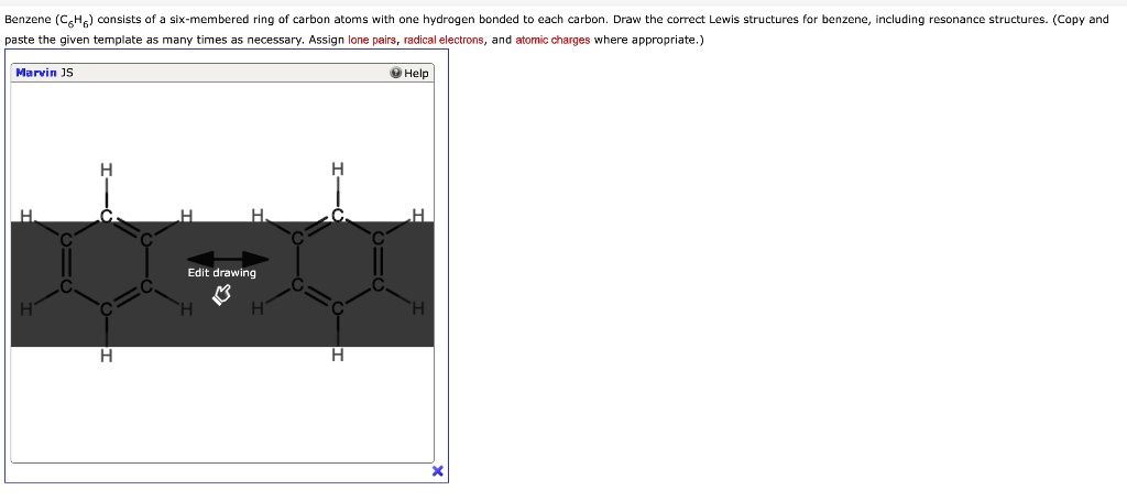 SOLVED: Please draw clearly. Benzene (C6H6) consists of a six-membered ...