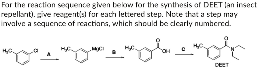 for the reaction sequence given below for the synthesis of deet an ...
