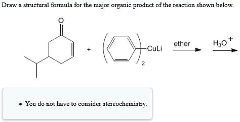 SOLVED: Draw the structural formula for the major organic product of ...