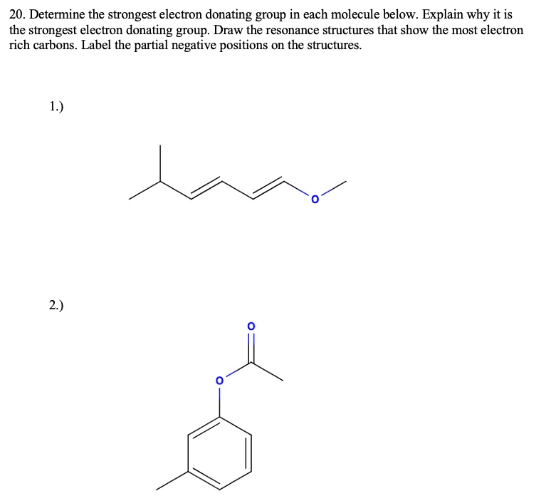 20 determine the strongest electron donating group in each...