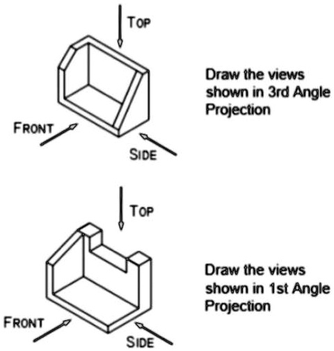 SOLVED: Draw the views shown in 3rd Angle Projection Front Side Top Draw the views shown in 1st ...