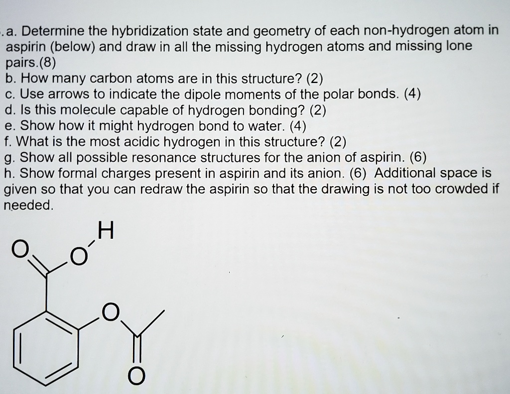 Solved A Determine The Hybridization State And Geometry Of Each Non Hydrogen Atom In Aspirin