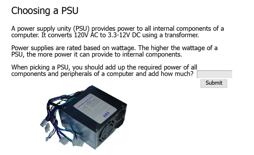 Choosing a PSU A power supply unity (PSU) provides power to all ...
