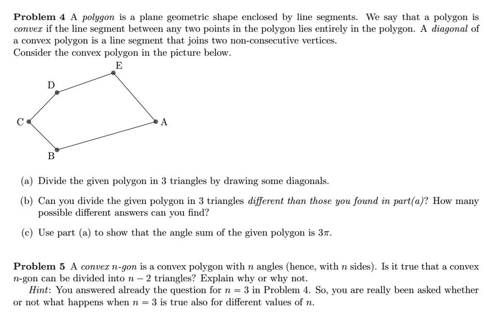 SOLVED: Problem: A polygon is a plane geometric shape enclosed by line segments. We say that a ...