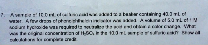 SOLVED: A sample of 10.0 mL of sulfuric acid was added to a beaker containing 40.0 mL of water ...