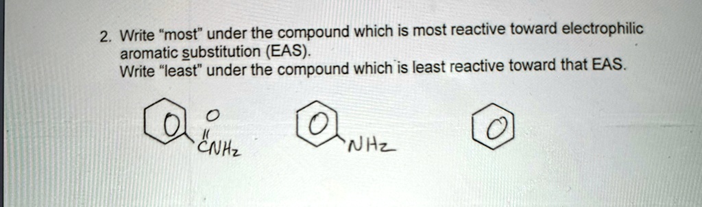 2 write most under the compound which is most reactive toward ...