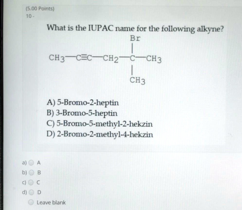 SOLVED:(5.00 Points) 10 What is the IUPAC name for the following alkyne ...