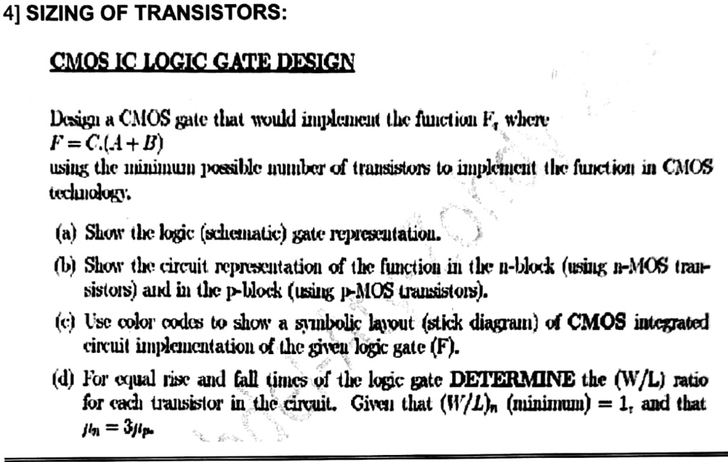 4] SIZING OF TRANSISTORS: CMOS IC LOGIC GATE DESIGN Design a CMOS gate that would implement the ...