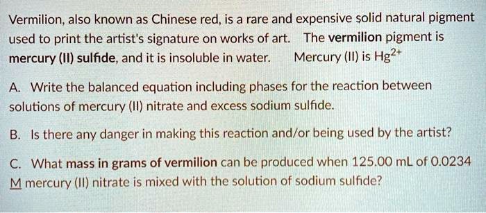 SOLVED: Vermilion; also known as Chinese red, is a rare and expensive ...