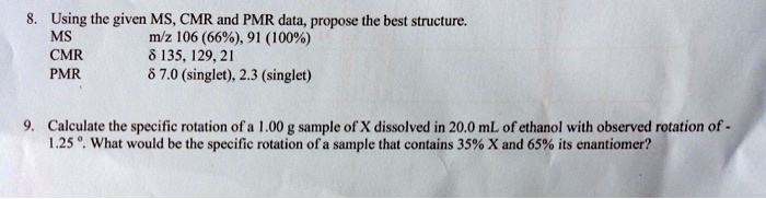 SOLVED: Using the given MS, CMR and PMR data, propose the best ...