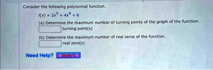 Consider the following polynomial function. f(x) = 2x9 + 4x8 + 6 (a ...
