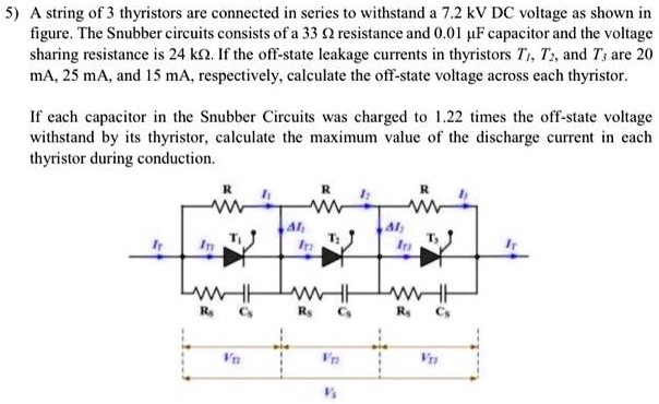 SOLVED: 5 A string of 3 thyristors are connected in series to withstand ...